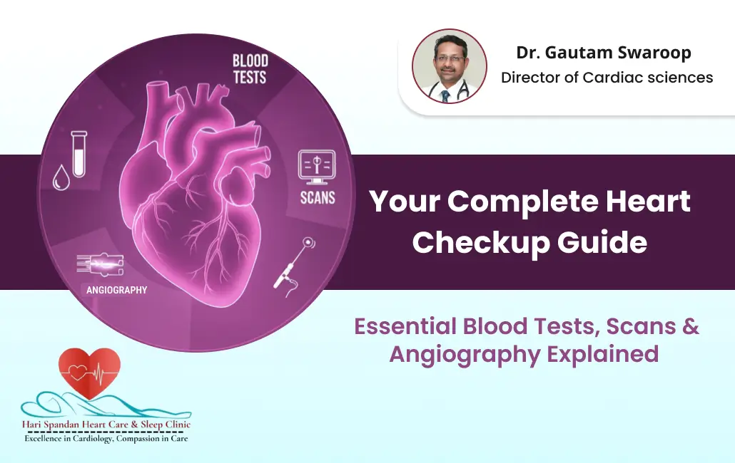 complete heart check up guide | Lucknow Heart Tests